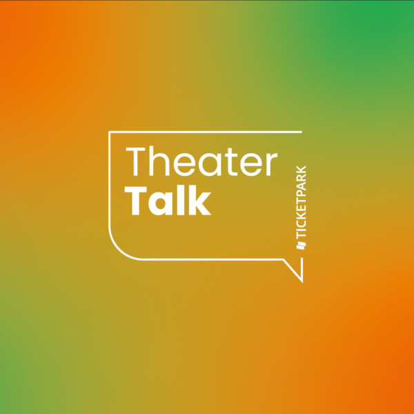 Jetzt live: Der «Ticketpark TheaterTalk» als Podcast - Ticketpark